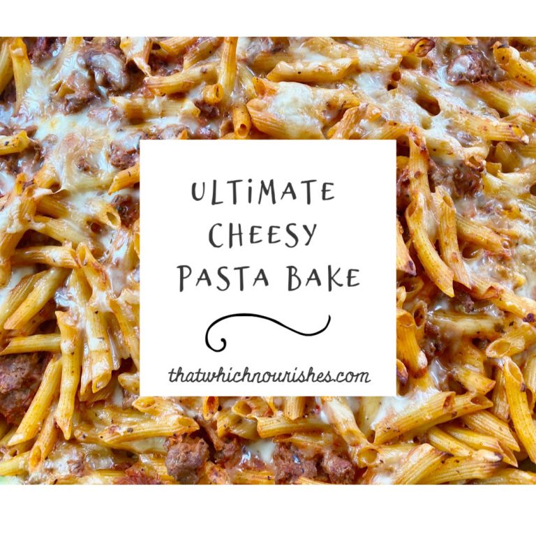 Ultimate Cheesy Pasta Bake ⋆ That Which Nourishes